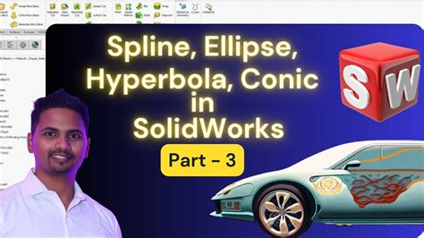 How To Use Spline Ellipse Conic Hyperbola In Solidworks Sketching Tutorial For Beginners Part
