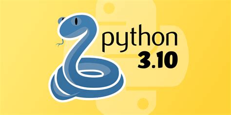 Python 310 Is Here Brings Some Great New Features And Improvements