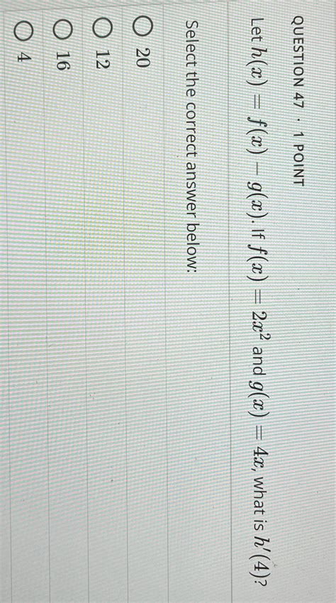 Solved QUESTION 47 1 POINTLet H X F X G X If F X 2x2 Chegg Com
