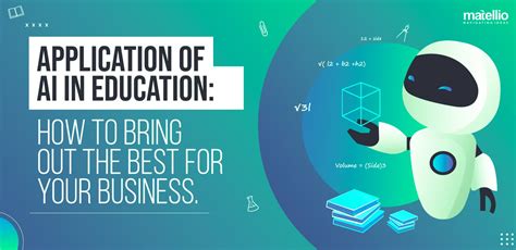Application Of Ai In Education How To Bring Out The Best For Your Business Matellio Inc