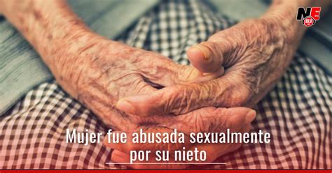 Mujer De 90 Años Fue Abusada Sexualmente Por Su Nieto En Campo De La Cruz Atlántico
