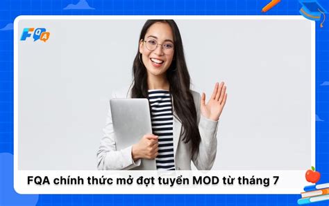 Fqa TuyỂn Mod ThÁng 7 CÙng XÂy DỰng CỘng ĐỒng KiẾn ThỨc ChẤt Fqavn