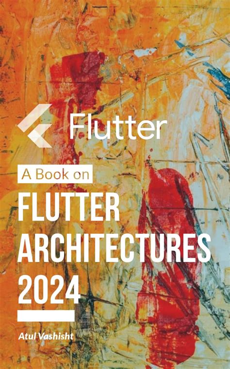 Flutter Architectures Write Code With A Good Architecture 1 Vashisht