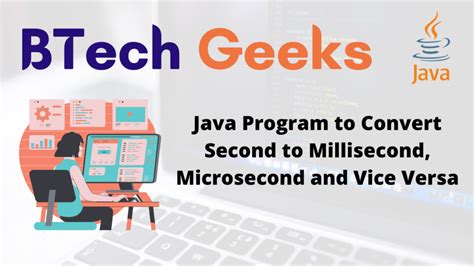 Java Program To Convert Second To Millisecond Microsecond And Vice