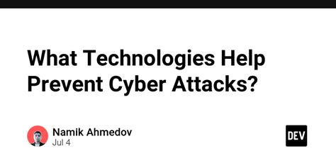 What Technologies Help Prevent Cyber Attacks 🛡️💻 Dev Community
