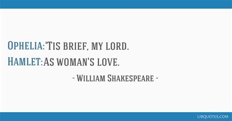 Ophelia Tis Brief My Lord Hamlet As Womans Love