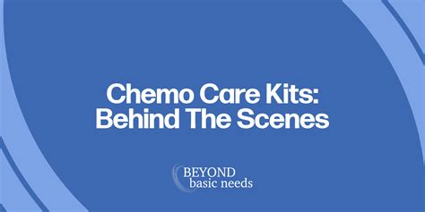 Chemo Care Kits Behind The Scenes Beyond Basic Needs