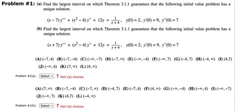 Solved Problem 1 A Find The Largest Interval On Which Theorem 3 1 1 Guarantees That The