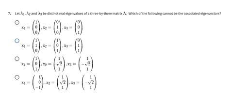 7 Let And Be Distinct Real Eigenvalues Of A Three By Three Matrix A