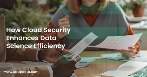 How Cloud Security Enhances Data Science Efficiency