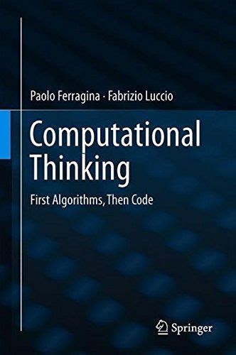 Computational Thinking First Algorithms Then Code Computational