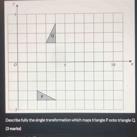 Solved Y X Describe Fully The Single Transformation Which Maps Triangle P Onto Triangle Q 3
