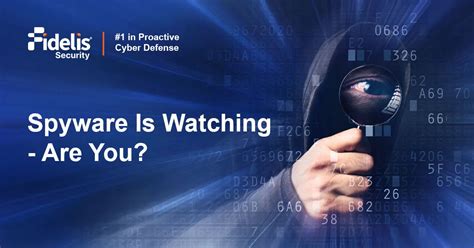 What Is Spyware Learn The Types Risks And Protection Tips Fidelis Security