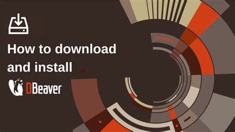 How To Download And Install Dbeaver Dbeaver