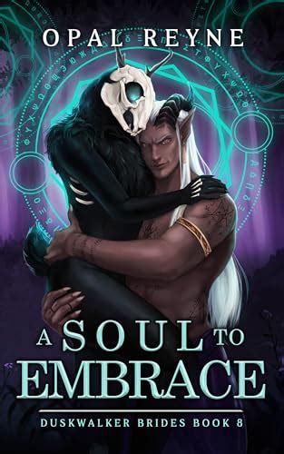 A Soul To Embrace Duskwalker Brides Book Eight By Opal Reyne Goodreads