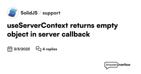 Useservercontext Returns Empty Object In Server Callback Solidjs