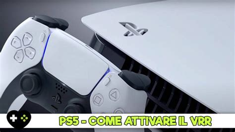 Ps5 Come Attivare Il Vrr Variable Refresh Rate Gamesoul It