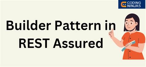 builder pattern in rest assured naukri code 360