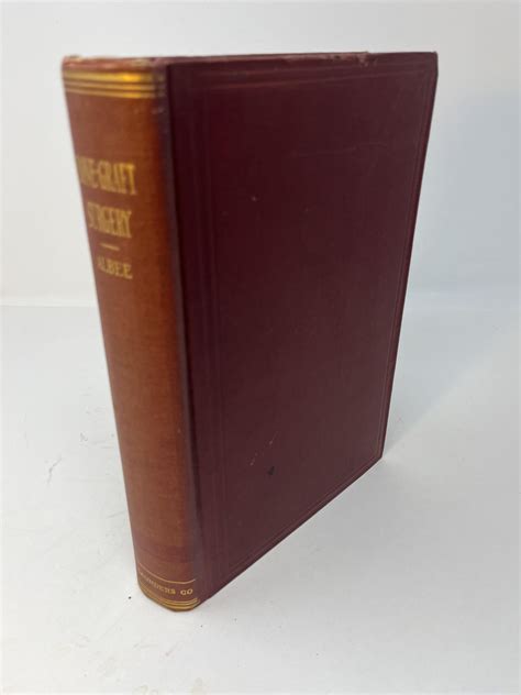 Bone Graft Surgery By Albee Fred H Very Good Cloth 1915 1st