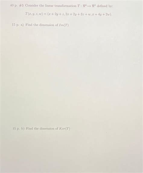 Solved 40 P 3 Consider The Linear Transformation T ℜ4↦a˚3