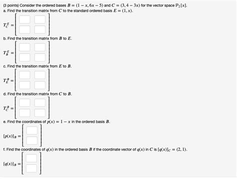 Solved 3 Points Consider The Ordered Bases B 1−x 6x−5