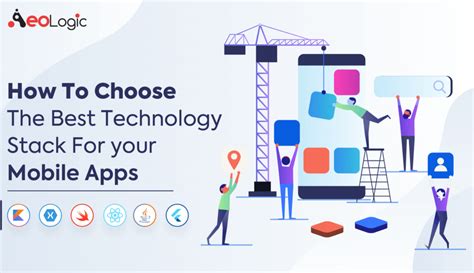 How To Choose The Best Technology Stack For Your Mobile Apps Aeologic