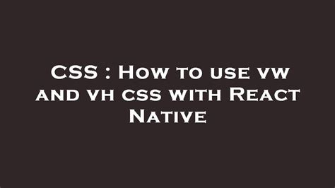 Css How To Use Vw And Vh Css With React Native Youtube