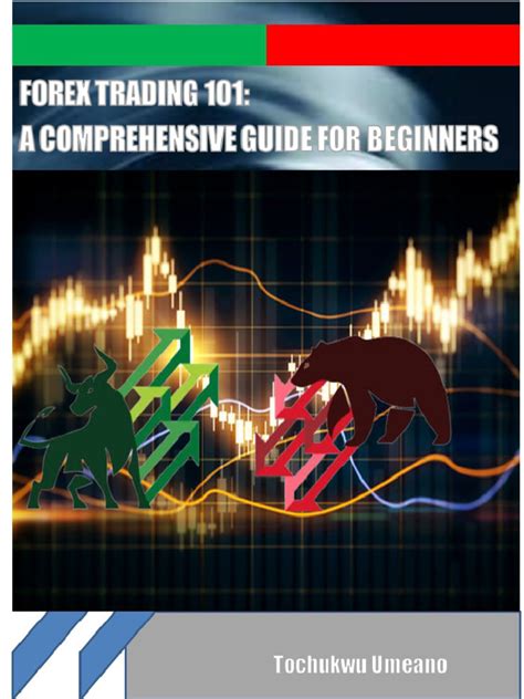 Forex Trading 101 A Comprehensive Guide For Beginners Tochukwu Umeano Z Library Pdf