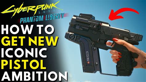 How To Get New Iconic Pistol Ambition In Cyberpunk 2077 Phantom Liberty Location And Guide Youtube