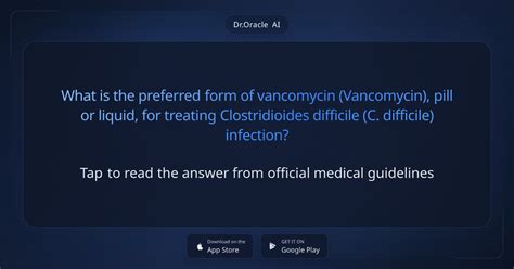 What Is The Preferred Form Of Vancomycin Vancomycin Pill Or Liquid