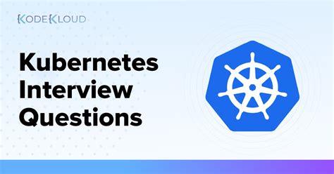 Kodekloud On Linkedin Top Kubernetes Interview Questions And Answers