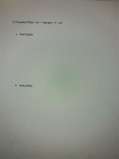 Solved 7 10 Points If F X 3x 7 And G X 3−2x2 A Find