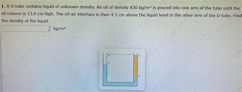solved 1 a u tube contains liquid of unknown density an