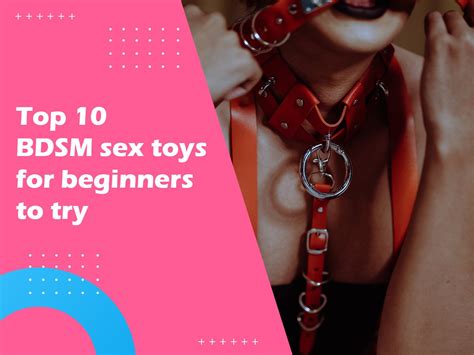 Top 10 Bdsm Sex Toys For Beginners To Try [2023]