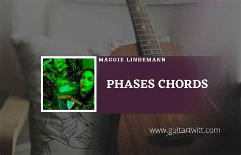 Phases Chords By Maggie Lindemann Guitartwitt