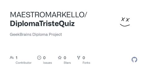 GitHub MAESTROMARKELLO DiplomaTristeQuiz GeekBrains Diploma Project