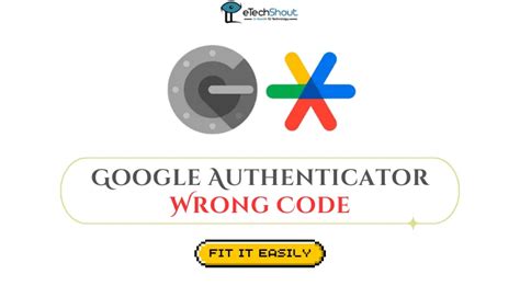 How To Fix Google Authenticator Wrong Code