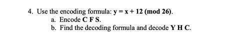 Solved 4 Use The Encoding Formula Y X 12 Mod 26 A