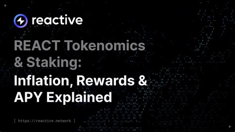 react tokenomics and staking inflation rewards and apy explained