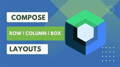 05 Jetpack Compose Layout Mastery Row Column Box And Beyond Youtube
