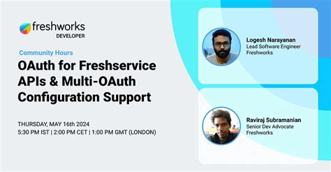 Community Hours 16th May 2024 Oauth For Freshservice Apis And Multi Oauth Configuration Support