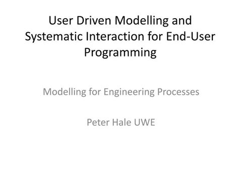 Ppt User Driven Modelling And Systematic Interaction For End User Programming Powerpoint