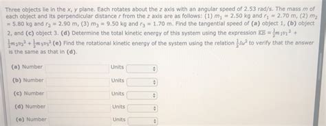 Solved Three Objects Lie In The X Y Plane Each Rotates