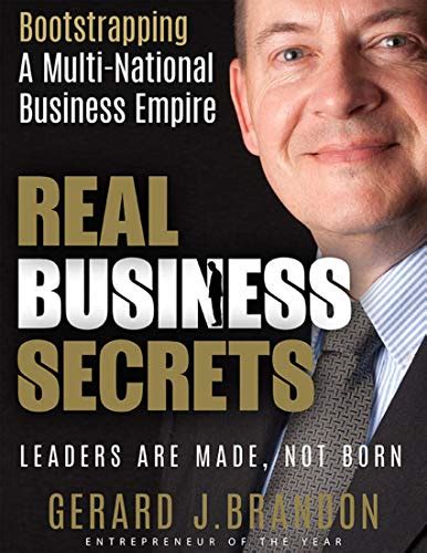 Real Business Secrets Bootstrapping A Multi National Business Empire
