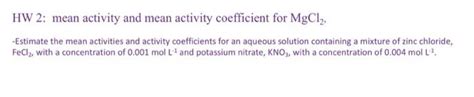 Solved Hw 2 Mean Activity And Mean Activity Coefficient For