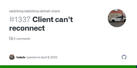 Client Can T Reconnect Issue Rabbitmq Rabbitmq Dotnet Client GitHub