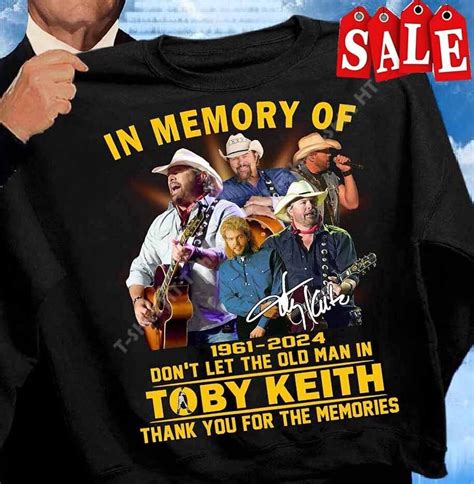 In Memory Of 1961 2024 Dont Let The Old Man In Toby Keith Sweatshirt Sold By Fort Actual Sku