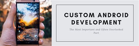 the most important and often overlooked part of custom android