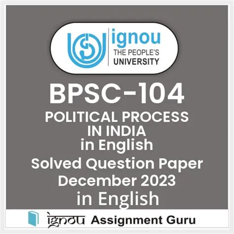 BPSC 104 POLITICAL PROCESS IN INDIA In English Solved Question Paper December 2023 Free SOLVED