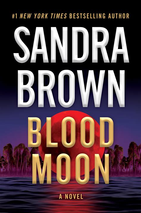 Read The Excerpt Blood Moon By Sandra Brown Hachette Book Group